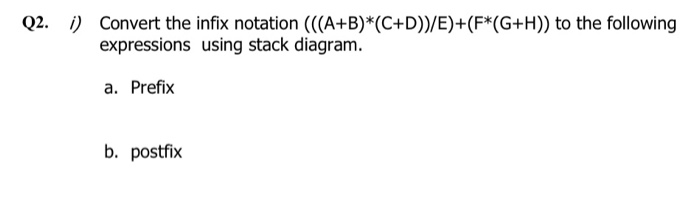 Solved Q2. i) Convert the infix notation | Chegg.com