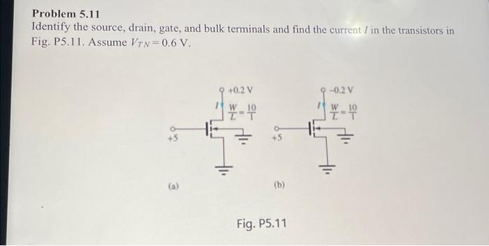 Problem 5.11 Identify the source, drain, gate, and | Chegg.com