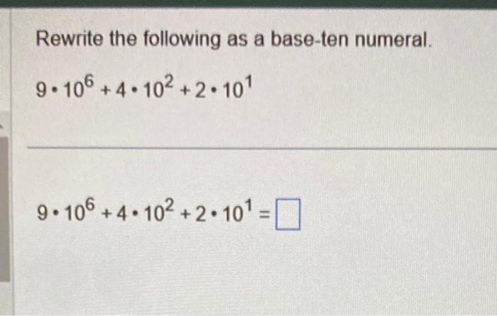 Solved Rewrite the following as a base-ten numeral. | Chegg.com