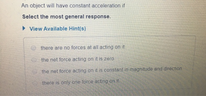 Solved An object cannot remain at rest unless there are no | Chegg.com