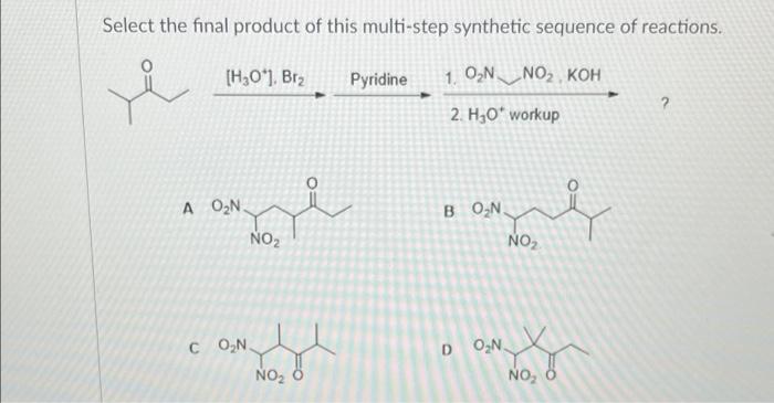 Solved Select the final product of this multi-step synthetic | Chegg.com