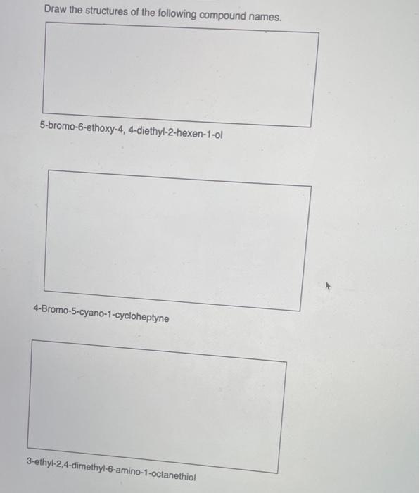 Solved Draw the structures of the following compound names. | Chegg.com
