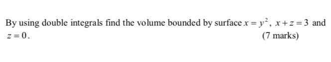 Solved By using double integrals find the volume bounded by | Chegg.com