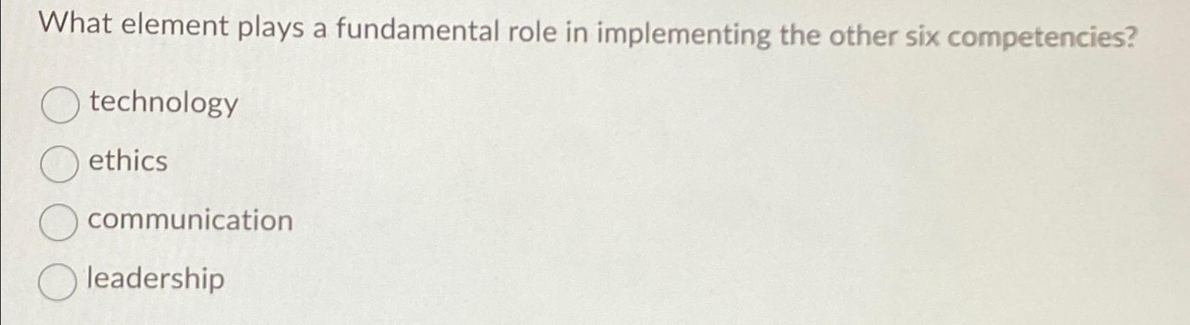 Solved What element plays a fundamental role in implementing | Chegg.com