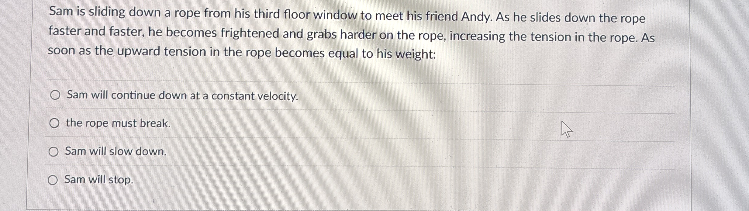 Solved Sam is sliding down a rope from his third floor | Chegg.com