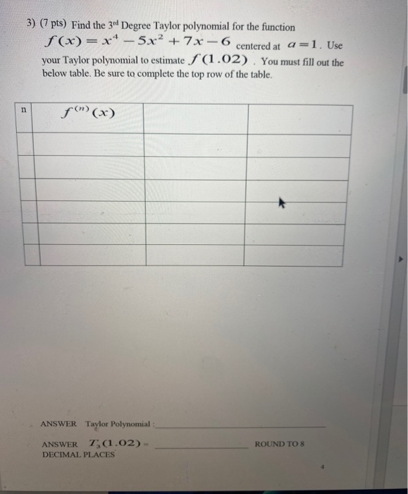 Solved 3) (7 pts) Find the 3rd Degree Taylor polynomial for | Chegg.com