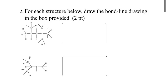 Solved 2. For each structure below, draw the bond-line | Chegg.com