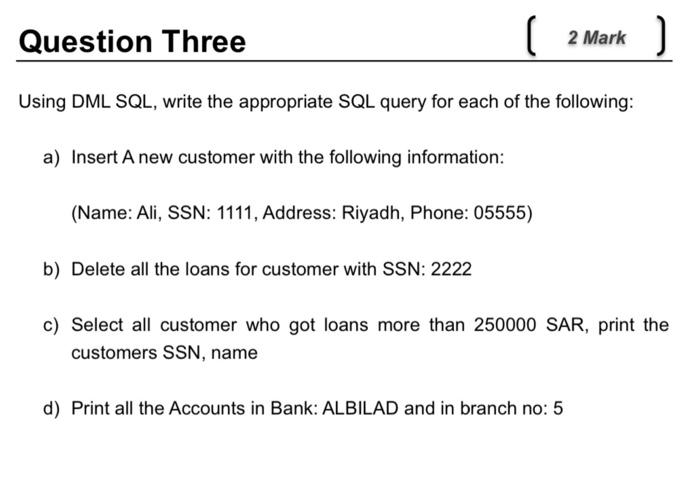 Solved Question Three ( 2 Mark * ) Using DML SQL, write the | Chegg.com