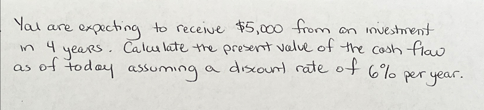 Solved You are expecting to receive $5,000 ﻿from an | Chegg.com