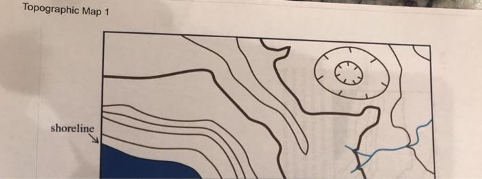 Solved Topographic Map 1 shoreline ar Tasks 1. Label the | Chegg.com