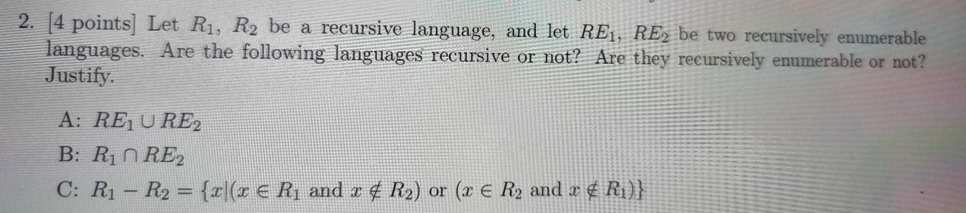 Solved 2. [4 points) Let Ri, R2 be a recursive language, and | Chegg.com