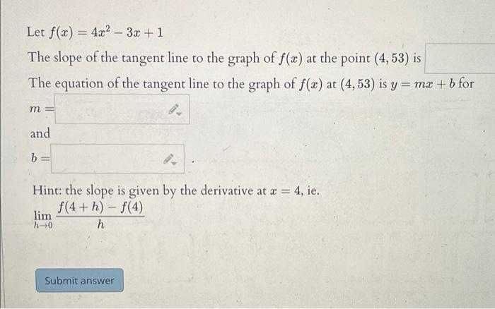 Solved Let f(x) = 4x2 -- 3x + 1 The slope of the tangent | Chegg.com