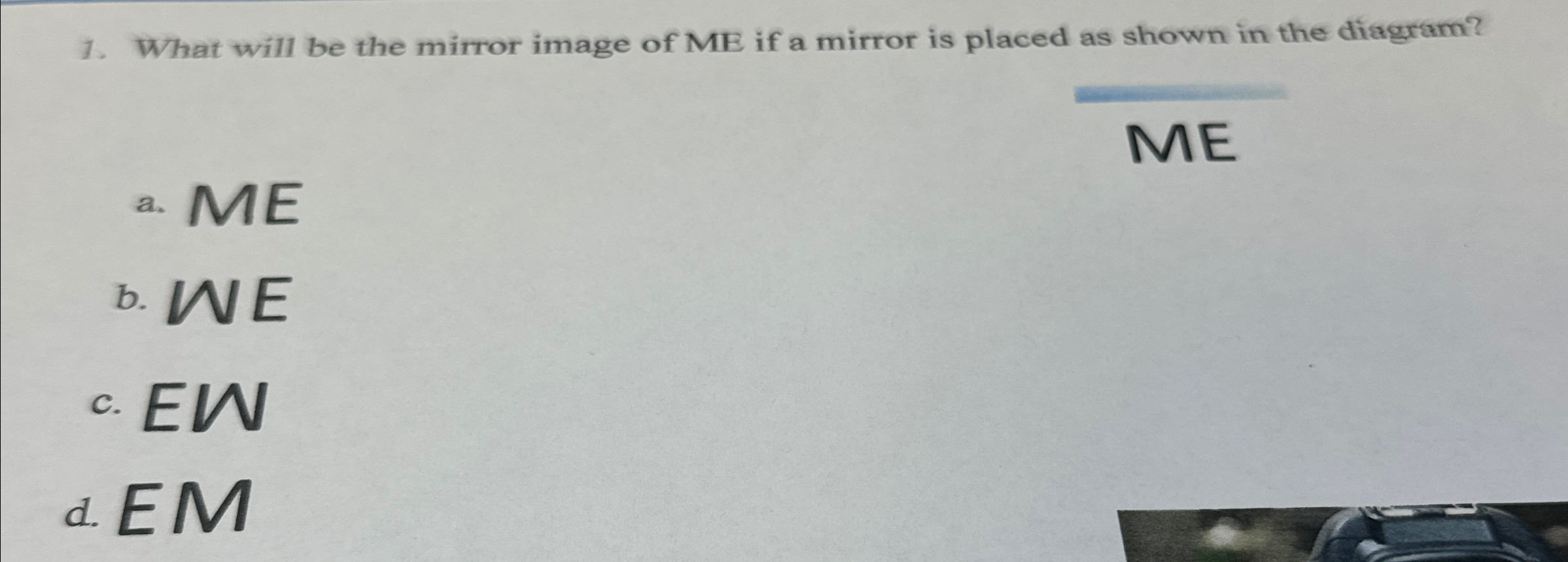 Solved What will be the mirror image of ME if a mirror is | Chegg.com