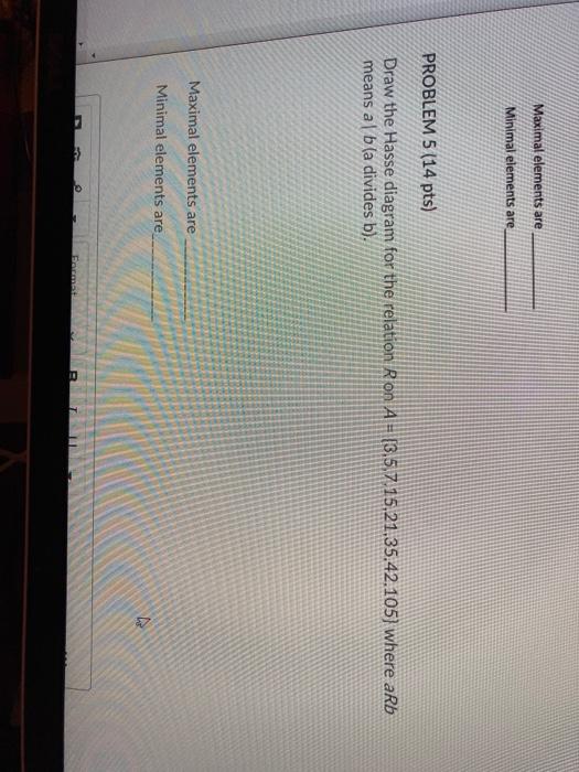 Solved Maximal elements are Minimal elements are PROBLEM 5 | Chegg.com