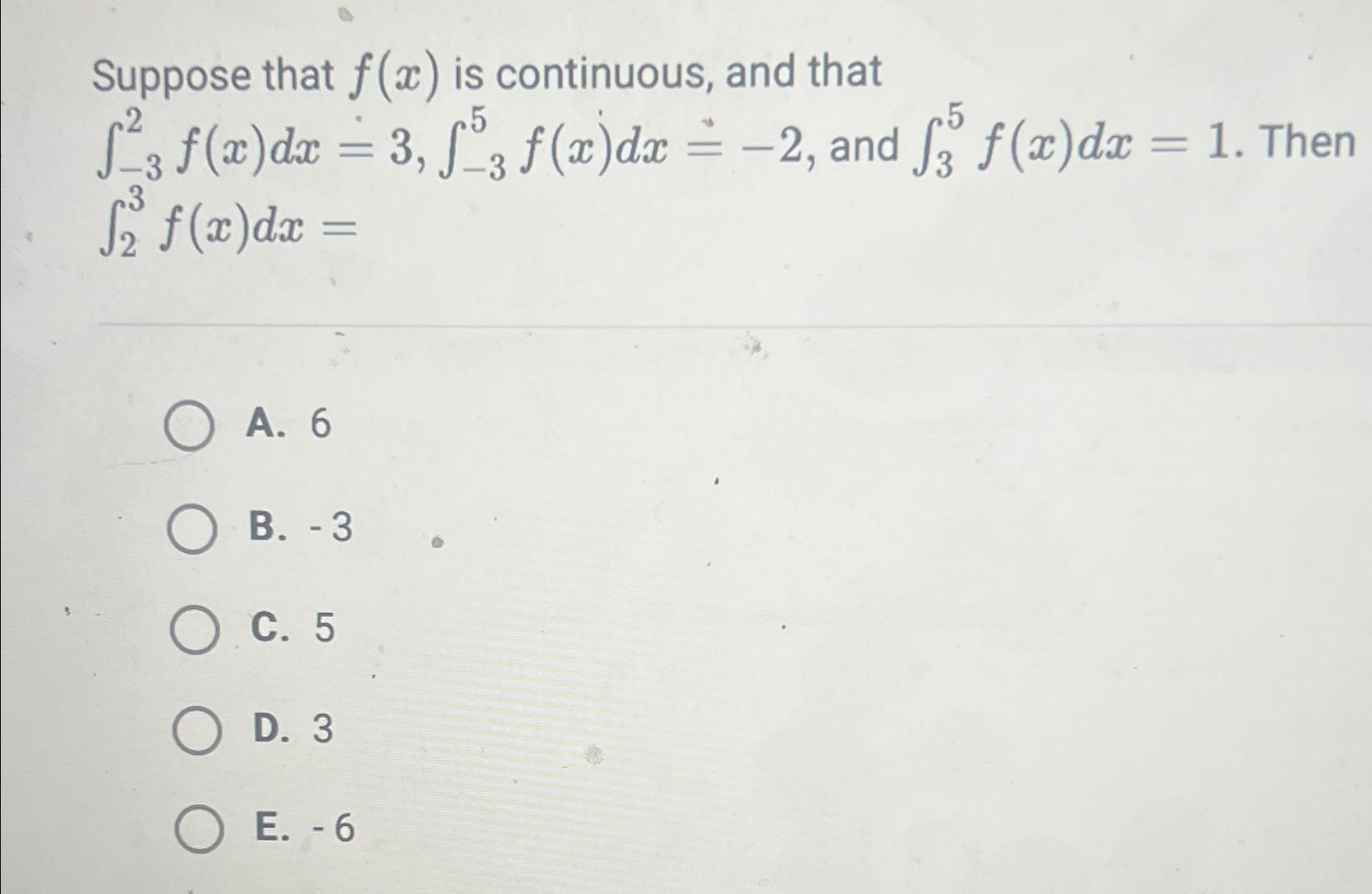 Solved Suppose that f(x) is continuous, and that | Chegg.com Solved Suppose that f(x) is continuous, and that | Chegg.com