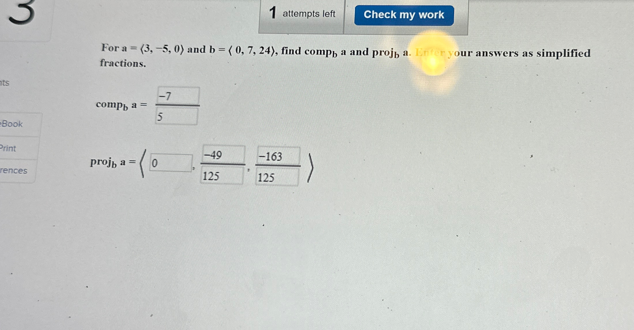 Solved 1 ﻿attempts leftFor a=(:3,-5,0:) ﻿and b=(:0,7,24:), | Chegg.com