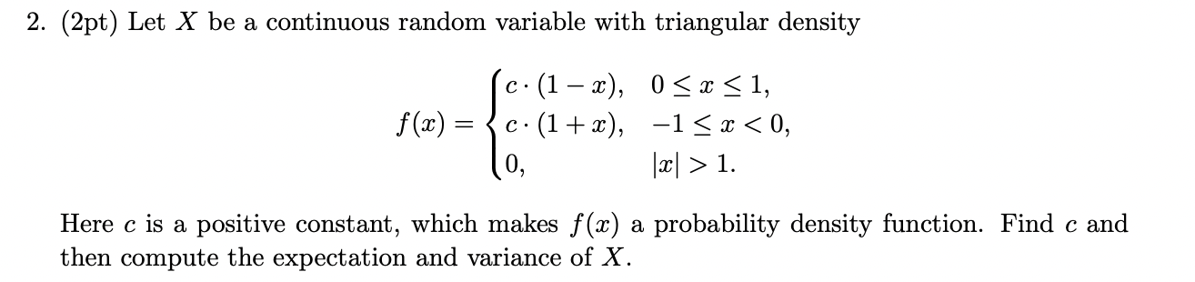 Solved (2pt) ﻿Let x ﻿be a continuous random variable with | Chegg.com