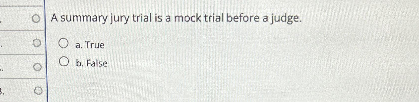 Solved A summary jury trial is a mock trial before a | Chegg.com