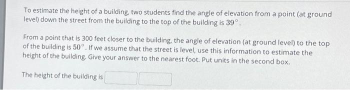 Solved To estimate the height of a building, two students | Chegg.com