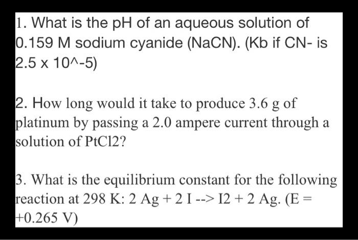 Solved 1. What is the pH of an aqueous solution of 0.159 M | Chegg.com