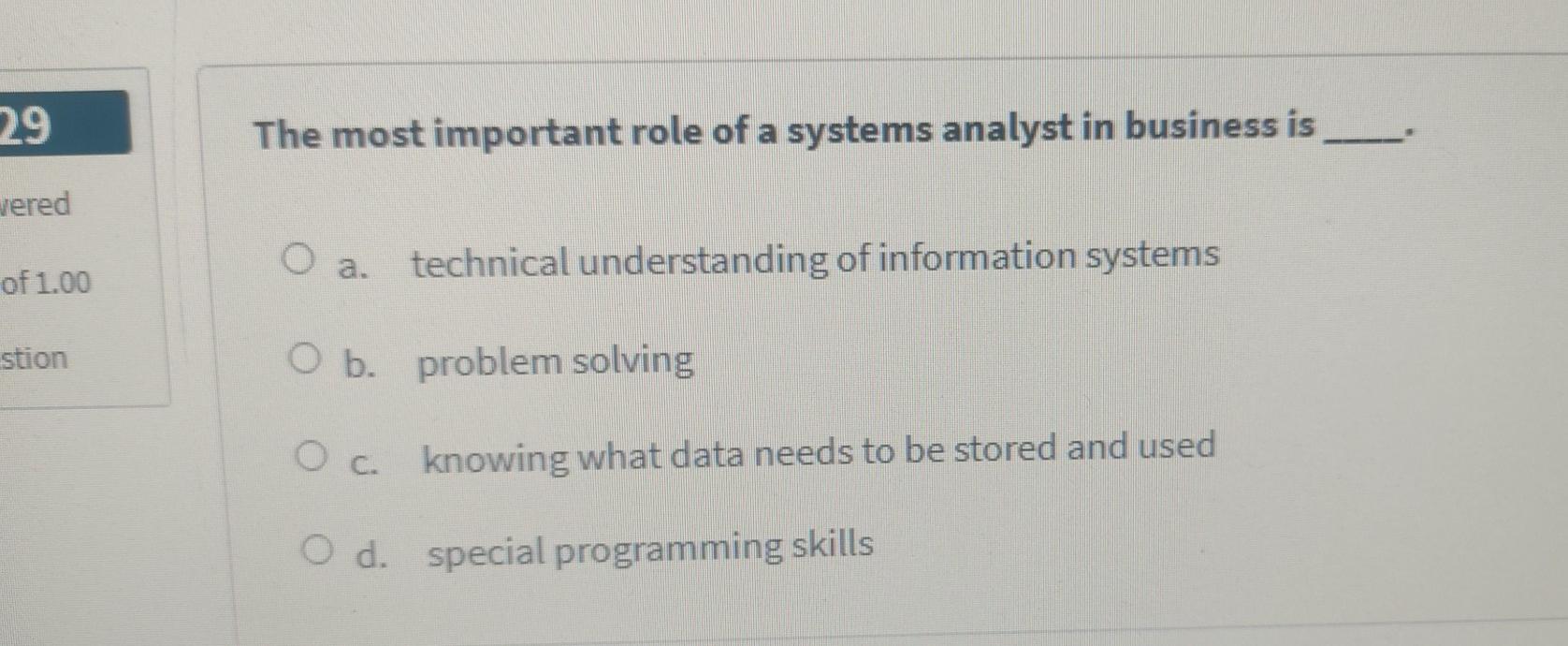 Solved 29 The most important role of a systems analyst in | Chegg.com