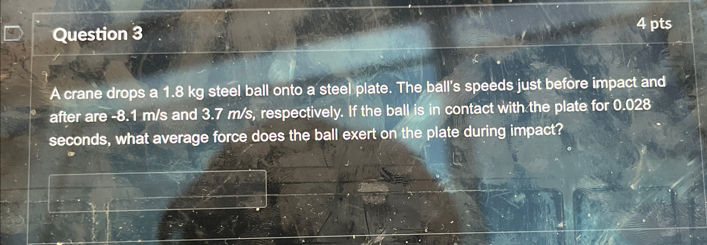 Solved Question 34 ﻿ptsA crane drops a 1.8kg ﻿steel ball | Chegg.com