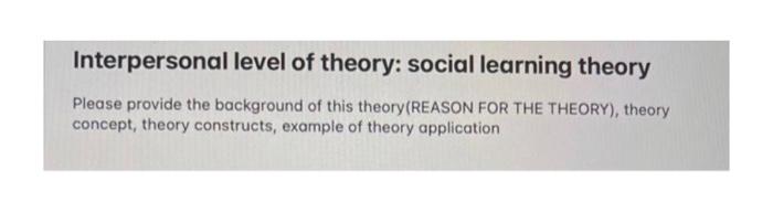 Solved Interpersonal level of theory: social learning theory | Chegg.com