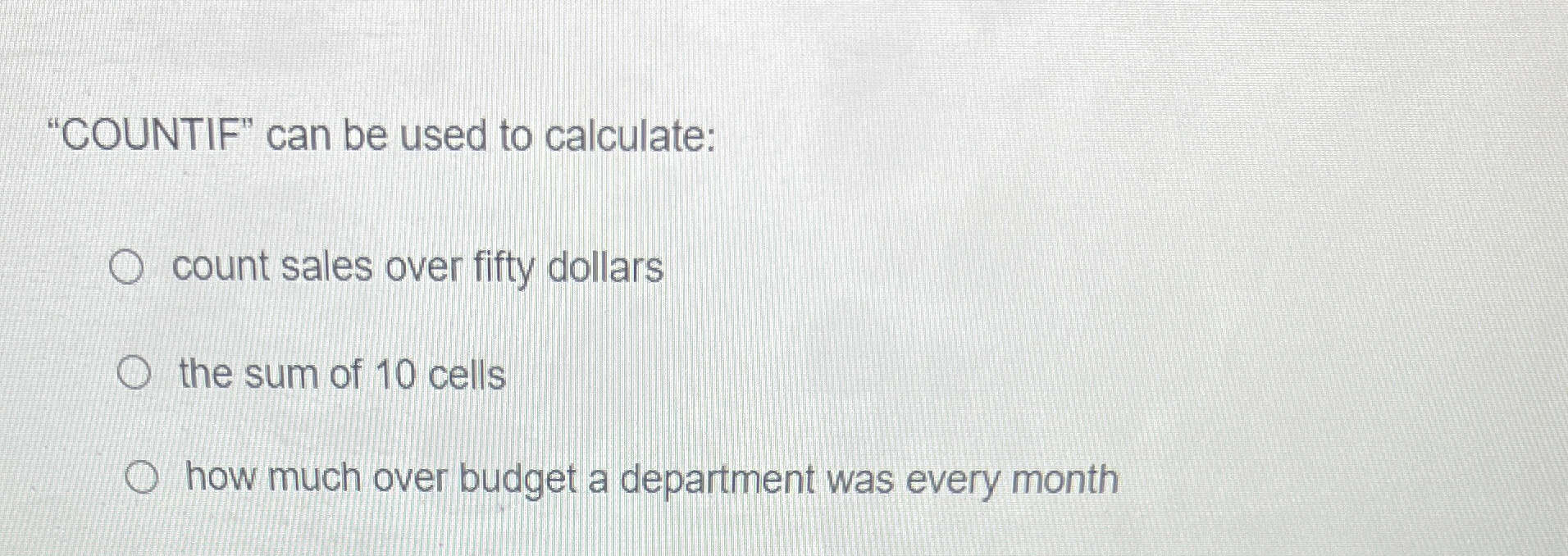 Solved "COUNTIF" can be used to calculate:count sales over | Chegg.com