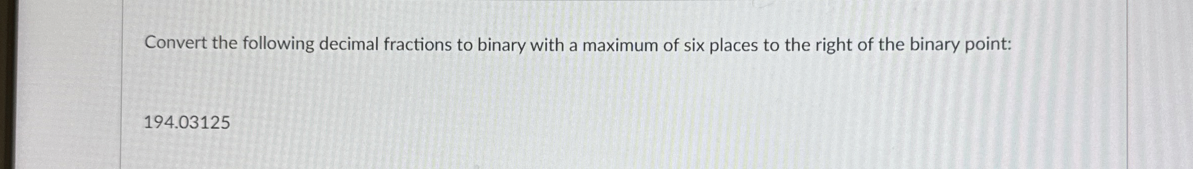 Solved Convert the following decimal fractions to binary | Chegg.com