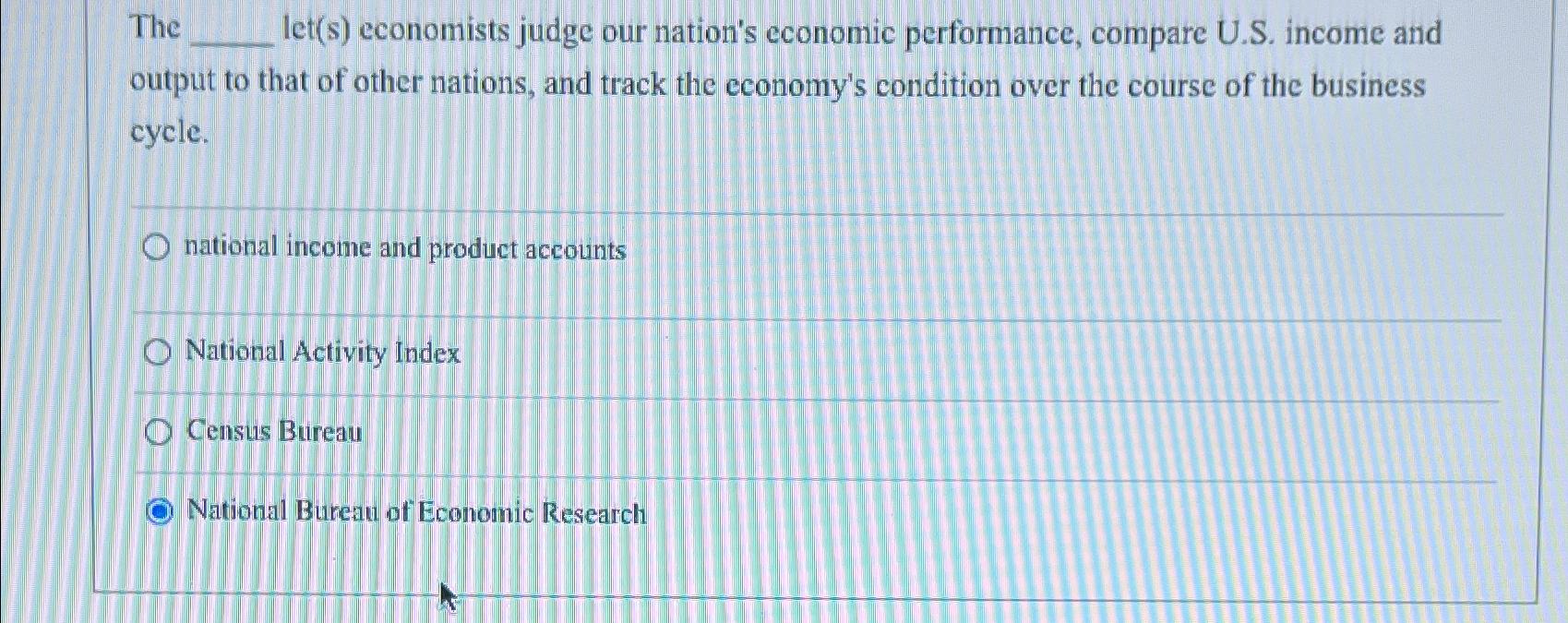 Solved The let(s) ﻿economists judge our nation's economic | Chegg.com