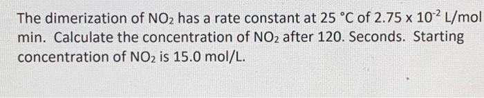 Solved The dimerization of NO2 has a rate constant at 25∘C | Chegg.com