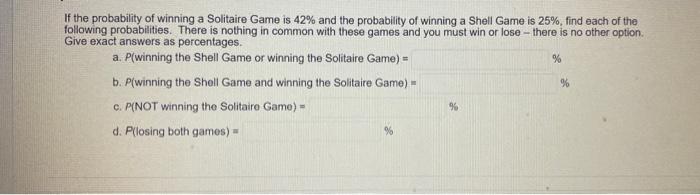 Solved If the probability of winning a Solitaire Game is 42% | Chegg.com