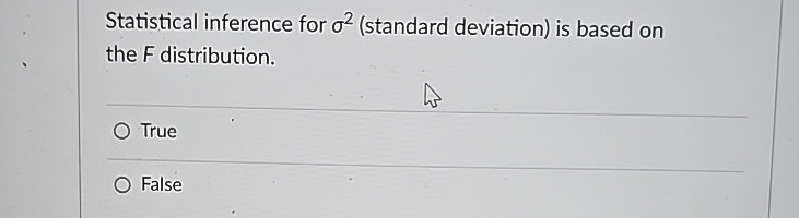 Solved Statistical inference for σ2 (standard deviation) ﻿is | Chegg.com