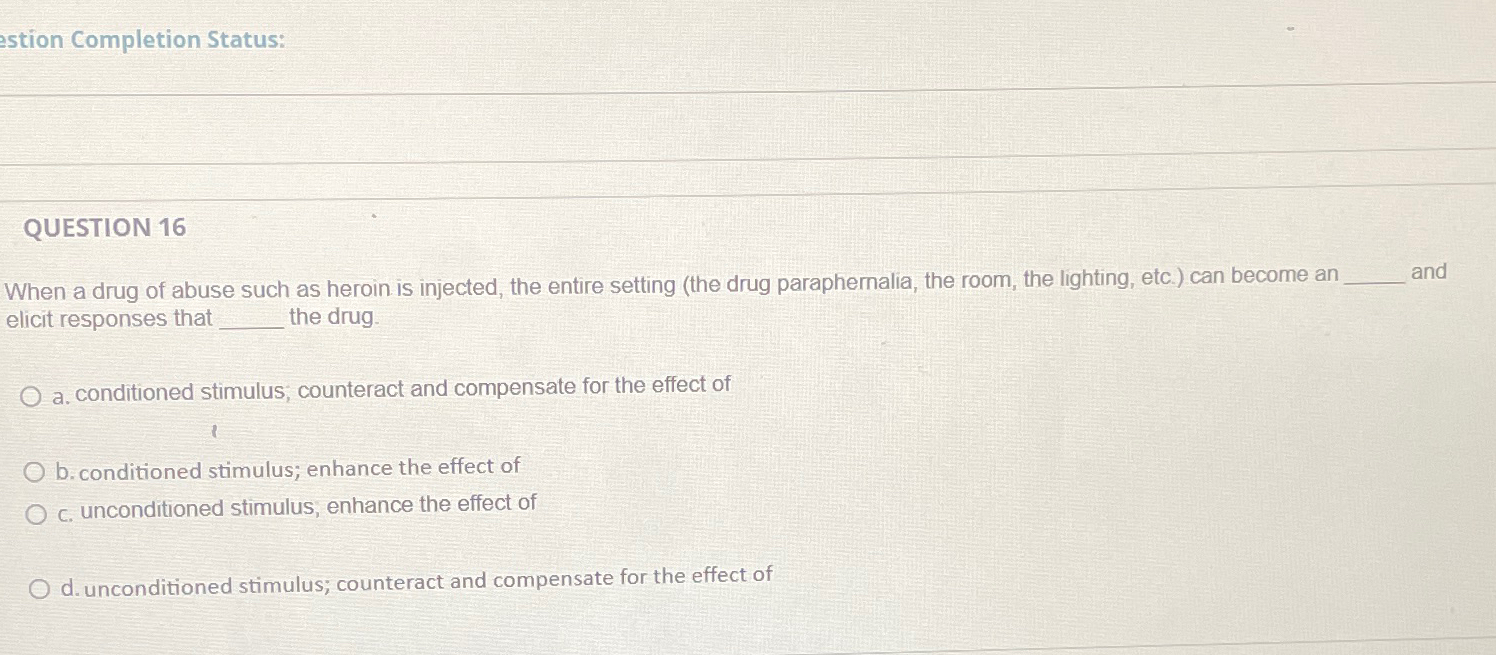 Solved estion Completion Status:QUESTION 16When a drug of | Chegg.com
