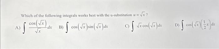 Solved Which of the following integrals works best with the | Chegg.com