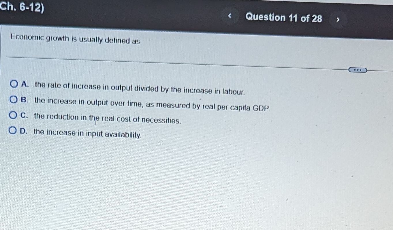 Solved Ch. 6-12)Question 11 ﻿of 28Economic growth is usually | Chegg.com