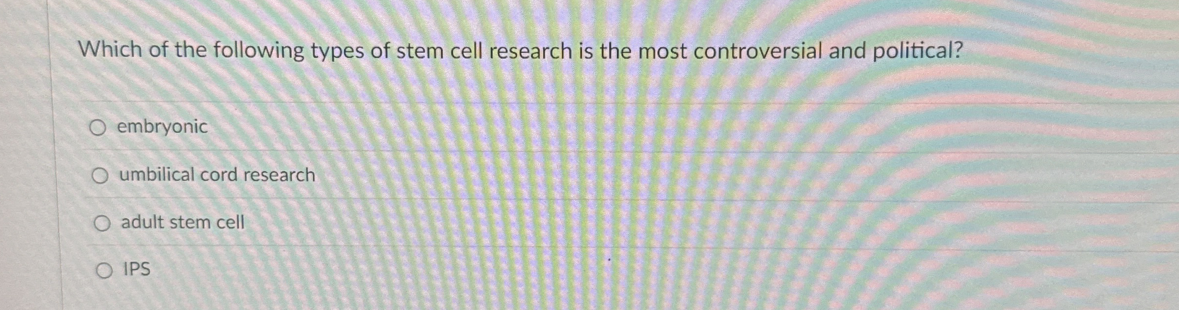 High Quality SOLUTION Which of the following types of stem cell research is | Chegg.com