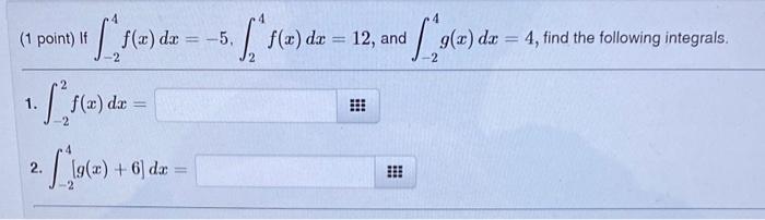 Solved (1 point) If ∫−24f(x)dx=−5,∫24f(x)dx=12, and | Chegg.com