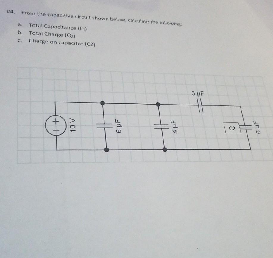 Solved #4. From the capacitive circuit shown below, | Chegg.com