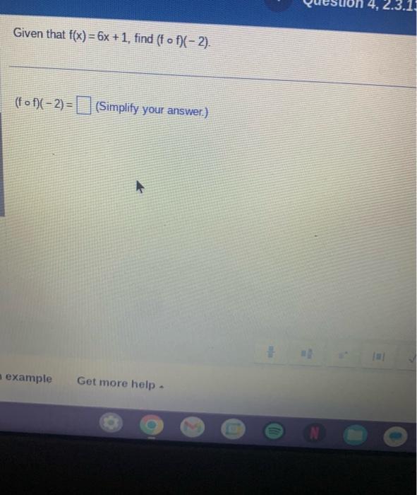 Solved Given that f(x)=6x + 1, find (f of)(-2). (fof)(-2)= | Chegg.com