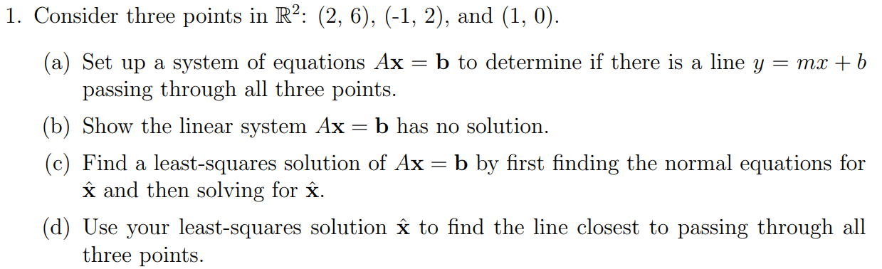 [Solved]: Consider three points in R^(2):(2,6),(-1,2), and