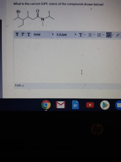 Solved What is the correct IUPC name of the compound shown | Chegg.com