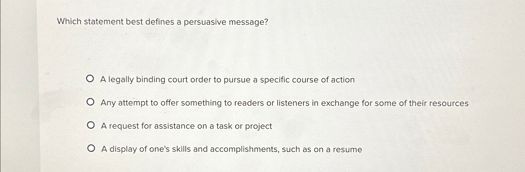 Solved Which statement best defines a persuasive message?A | Chegg.com