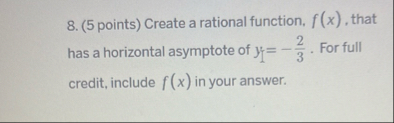 Solved (5 ﻿points) ﻿Create a rational function, f(x), ﻿that | Chegg.com