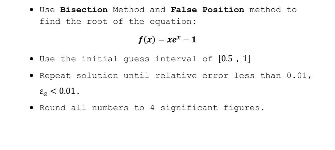 Solved Use Bisection Method and False Position method to | Chegg.com