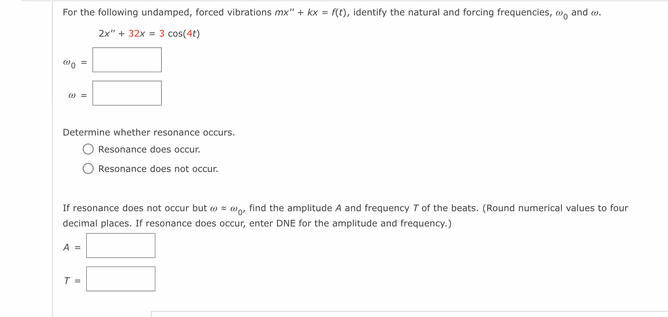 Solved For the following undamped, forced vibrations | Chegg.com