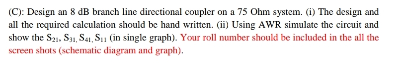 Solved (C): Design an 8dB ﻿branch line directional coupler | Chegg.com