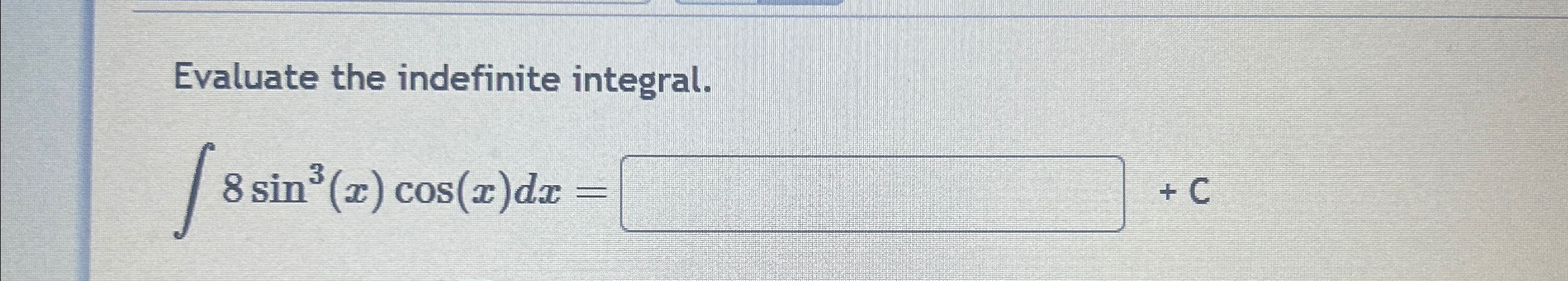 Solved Evaluate the indefinite | Chegg.com