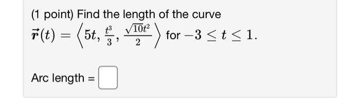 Solved (1 point) Find the length of the curve | Chegg.com