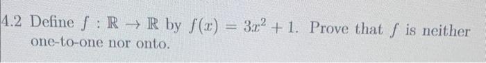 Solved 1.2 Define f:R→R by f(x)=3x2+1. Prove that f is | Chegg.com